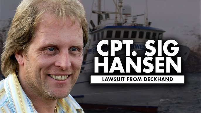 Captain Sig Hansen Faces a Lawsuit from a “Deadliest Catch” Deckhand ...